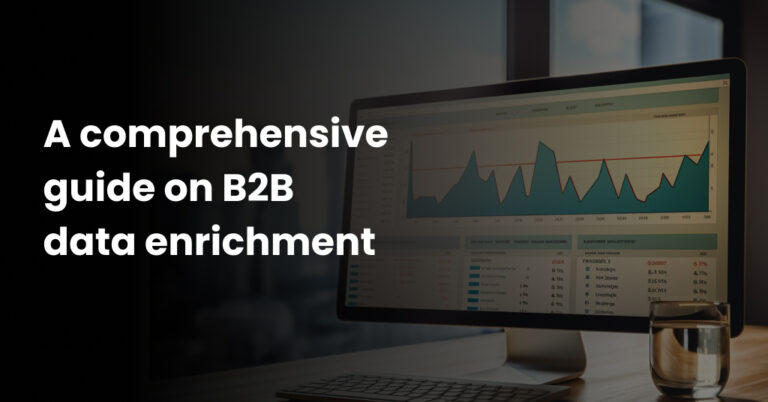 A comprehensive guide on B2B data enrichment